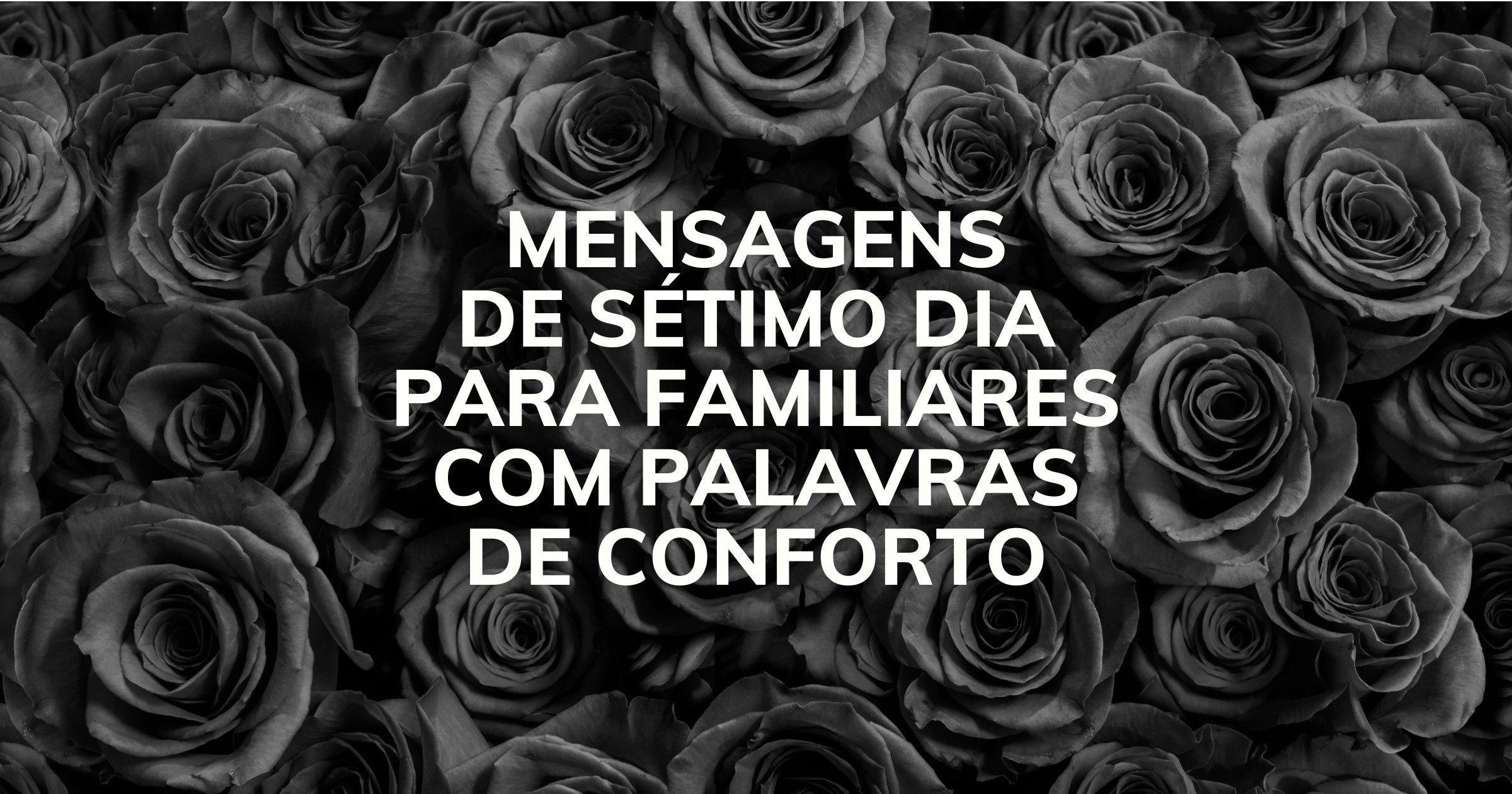 Mensagens de sétimo dia para familiares com palavras de conforto - Pensador