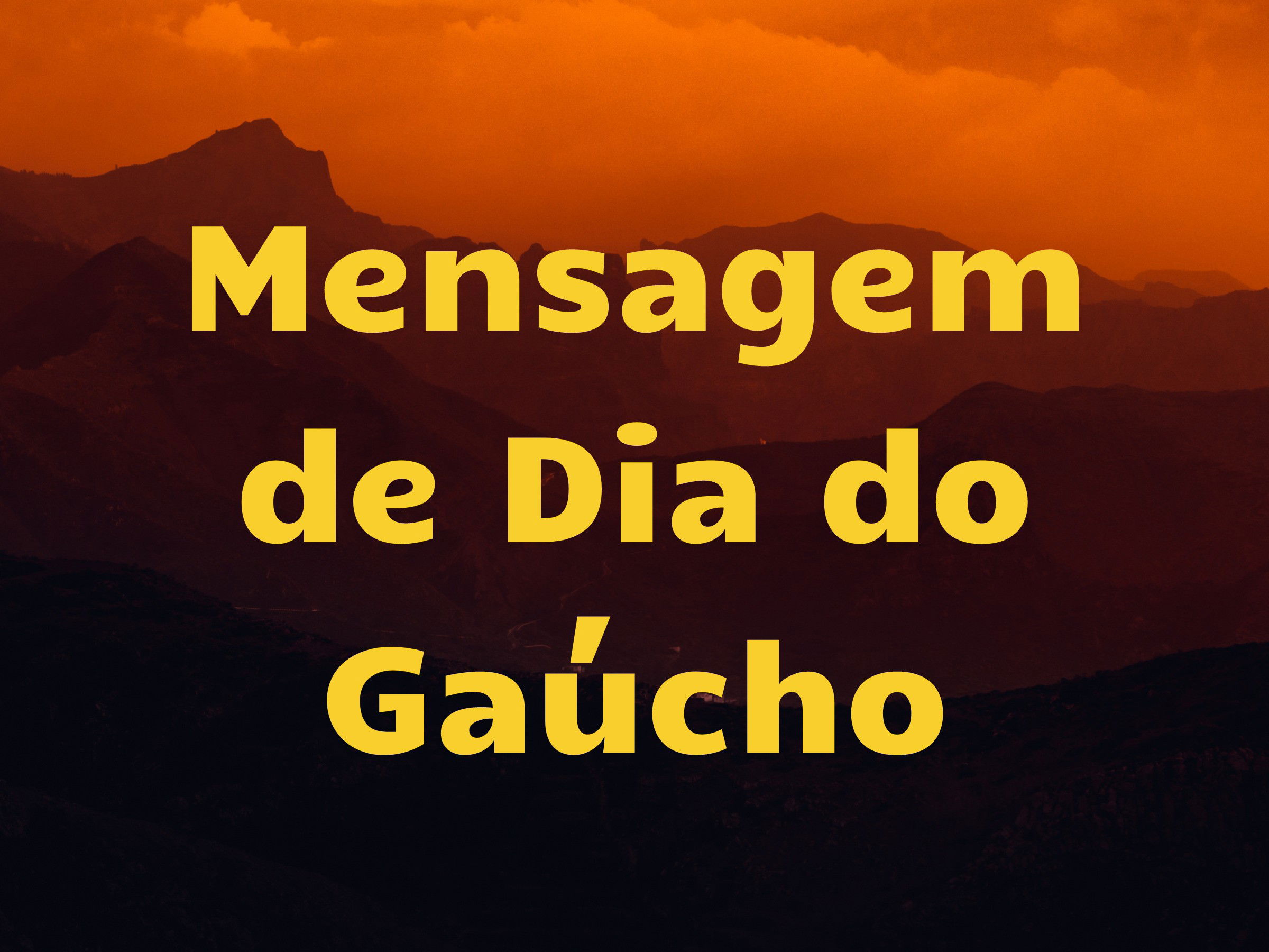 Mensagem de Dia do Gaúcho que honram a história e a tradição do Sul ...