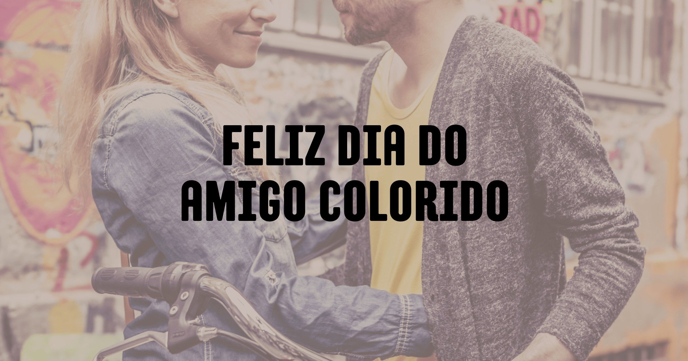 Frases de feliz Dia do Amigo para celebrar uma amizade colorida - Pensador