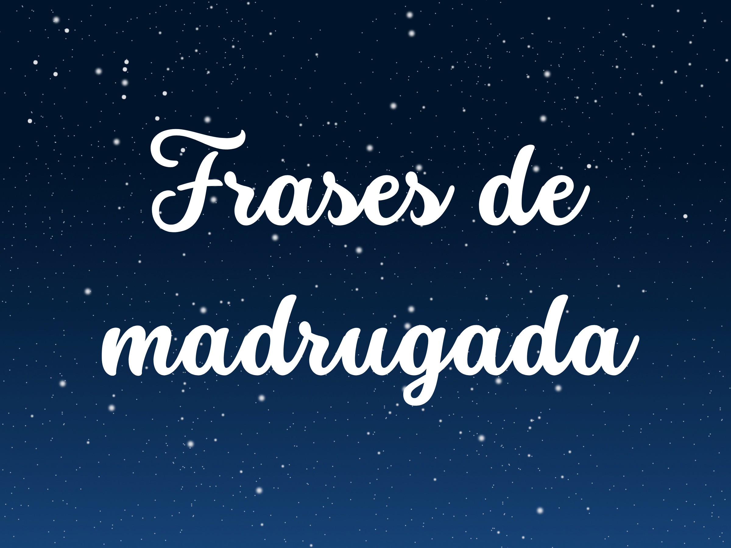 53 frases de madrugada para refletir antes do amanhecer - Pensador