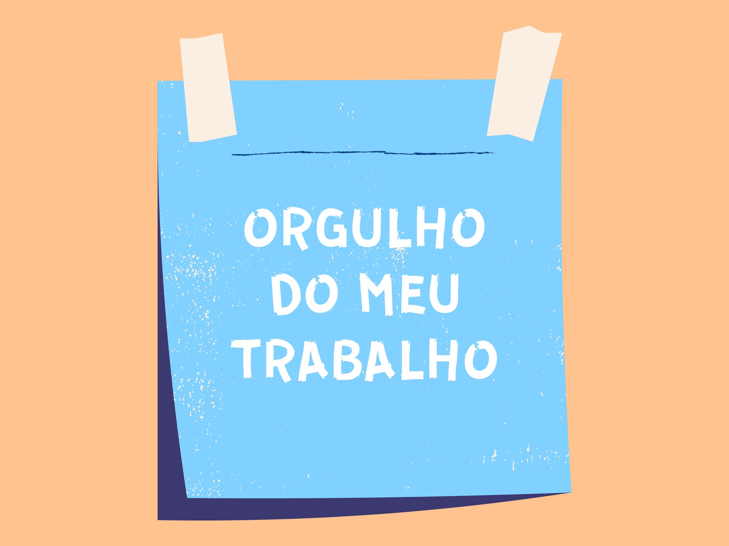 Orgulho do meu trabalho - Pensador